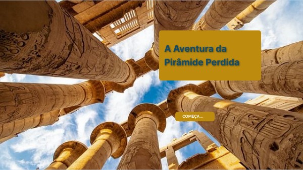 A Aventura da Pirâmide Perdida | Genially