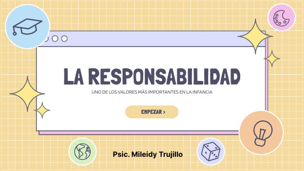 LA RESPONSABILIDAD NIÑOS 4 A 10 AÑOS | Genially