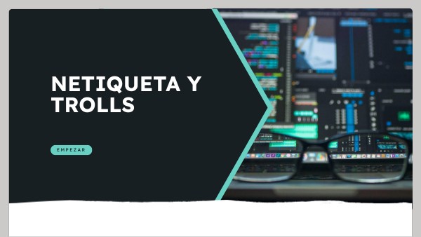 NETIQUETA Y TROLL | Genially