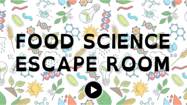 FOOD SCIENCE ESCAPE ROOM | Genially