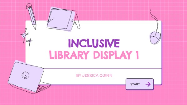 Inclusive Library Display 1 | Genially