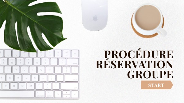 Procédure réservation GROUPE | Genially