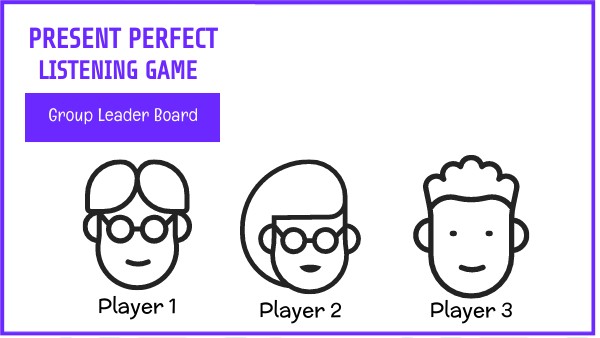 PRESENT PERFECT LISTENING GAME | Genially