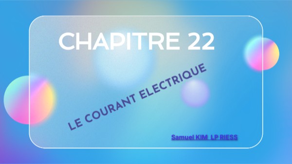 Chap 22- Le courant électrique | Genially