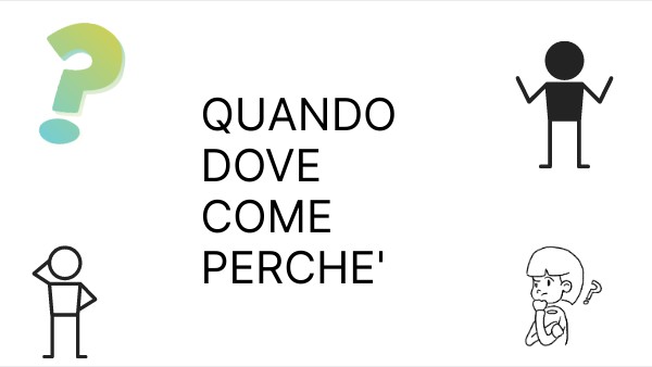 Quando Dove come e Perchè 4 x 1