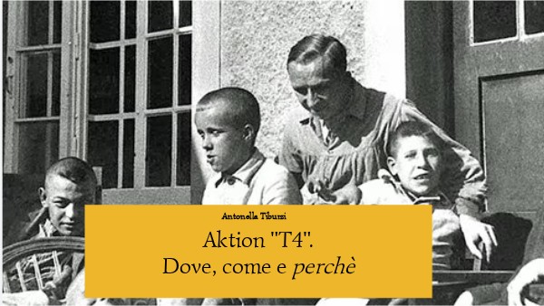 Aktion "T4". Come, dove e perchè | Genially