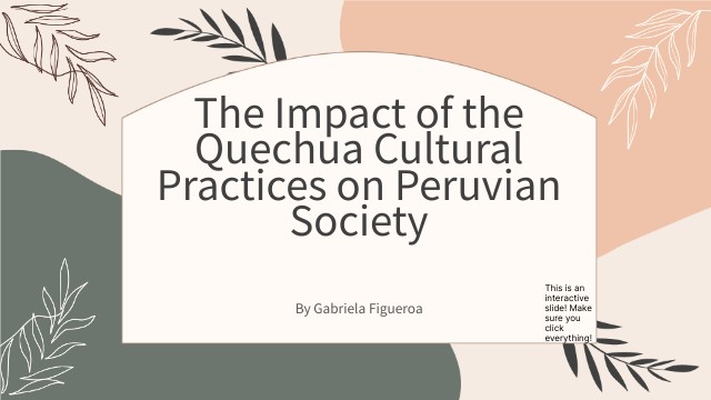 The Impact of the Quechua Cultural Practices on Peruvian Society GAF