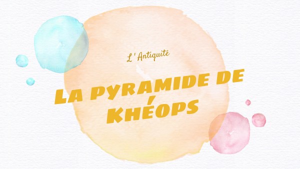 La pyramide de Khéops | Genially