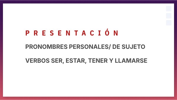 Presentación pronombres personales y verbos: ser, estar
