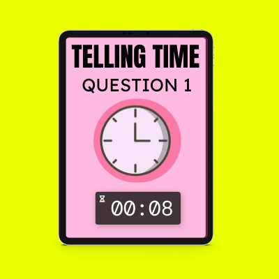 LET'S PRACTICE TELLING TIME
