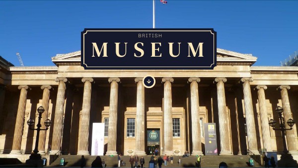 BRITISH MUSEUM | Genially