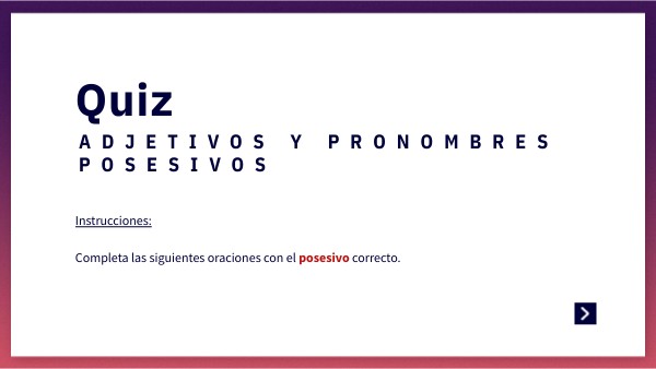 Quiz Adjetivos y Pronombres posesivos