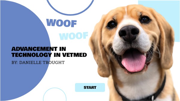 Technology advancement in Veterinary Medicine | Genially