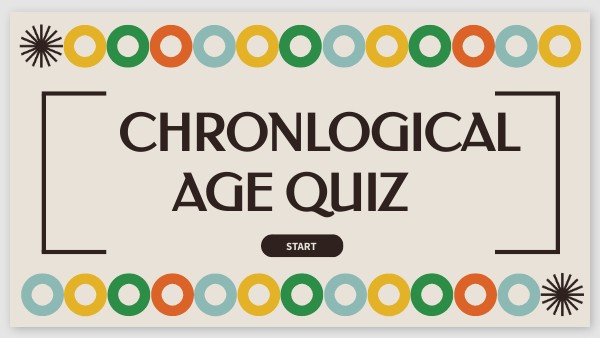 CHRONOLOGICAL AGES QUIZ | Genially