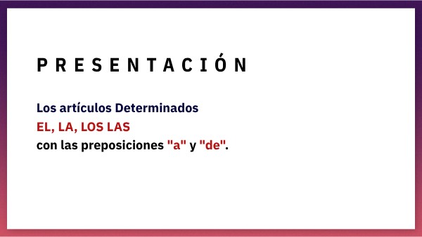 Presentación prep + Articulos determinados | Genially