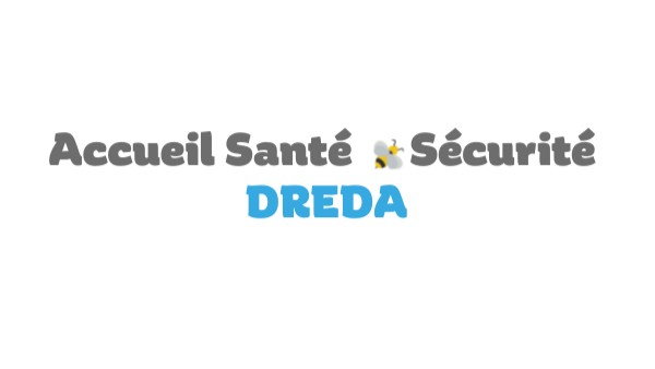 Accueil Santé Sécurité - DREDA
