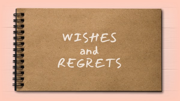 Wishes and Regrets | Genially