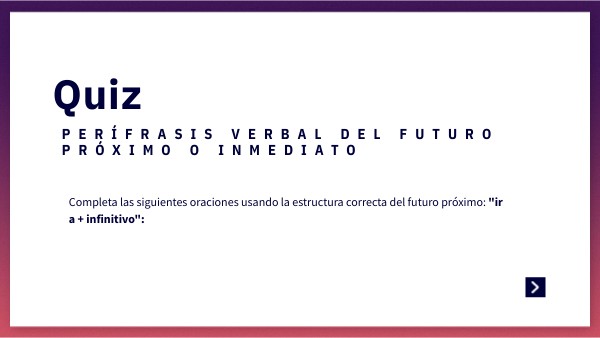 Quiz Futuro Próximo o Futuro Inmediato | Genially