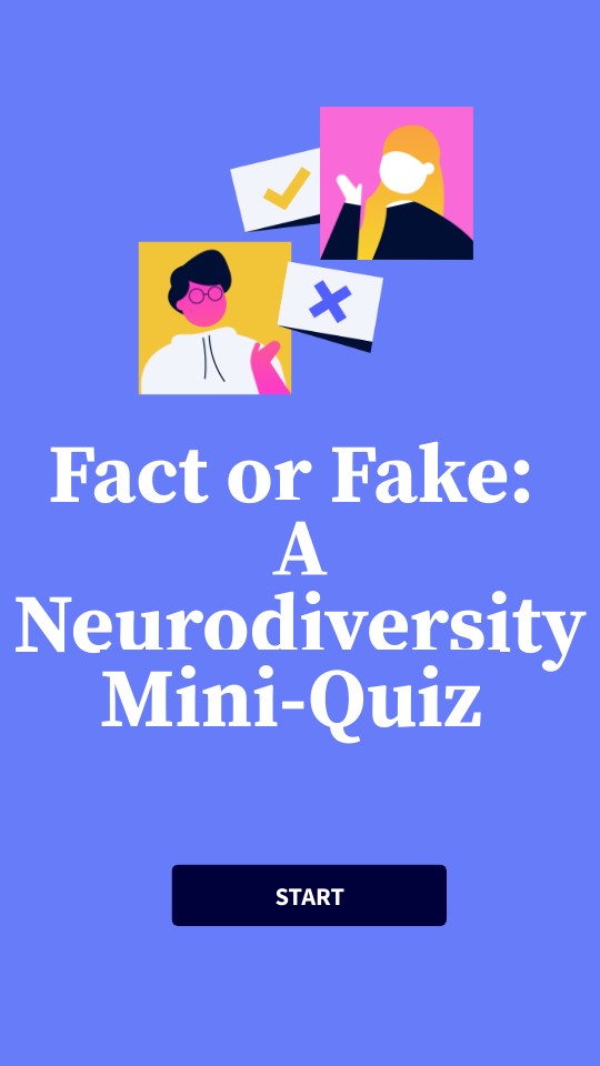 Fact or Fake: A Neurodiversity Mini-Quiz | Genially