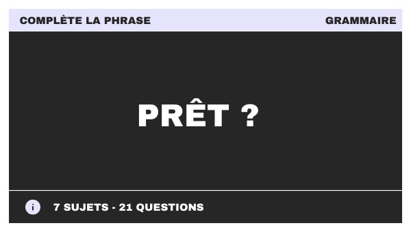 B1-B2 : Grammaire (Complète la phrase)