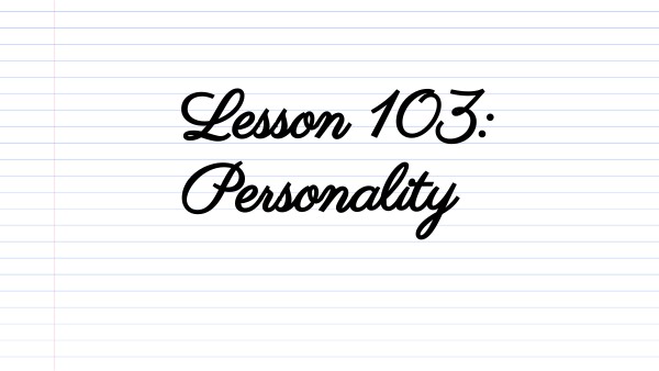 Lesson 103 - Personality traits | Genially