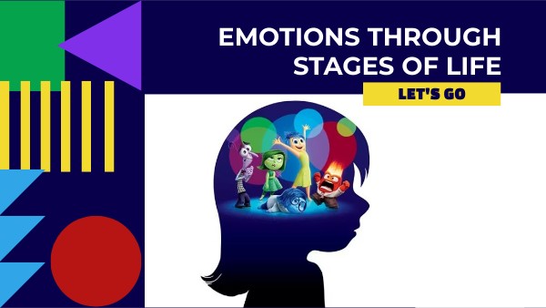 Emotions through stages of life