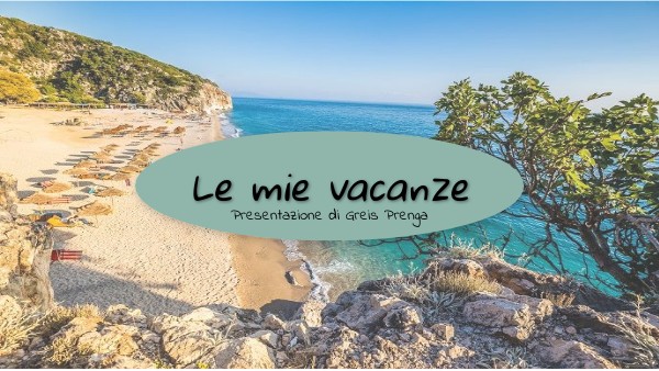 Le mie vacanze!