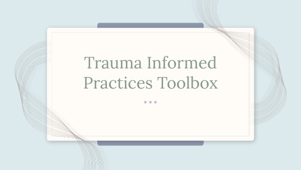 Sharable Trauma Informed Toolbox