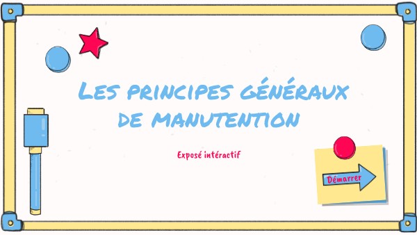 Exposé intéractif principes généraux de manutention | Genially