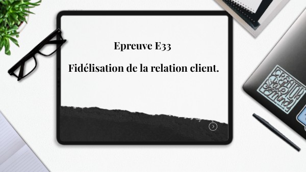 Présentation épreuve E33 | Genially