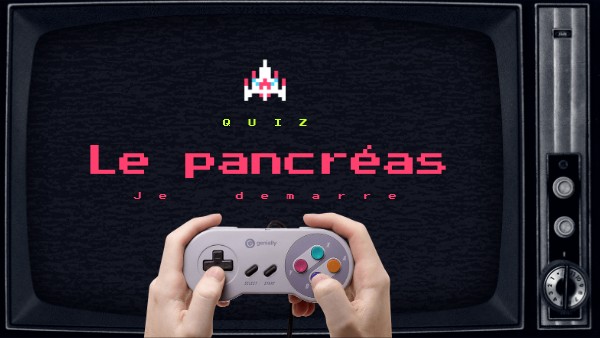 Le pancréas quiz | Genially