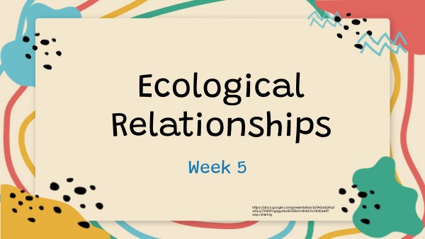 Week 5 general: Ecological relationships | Genially