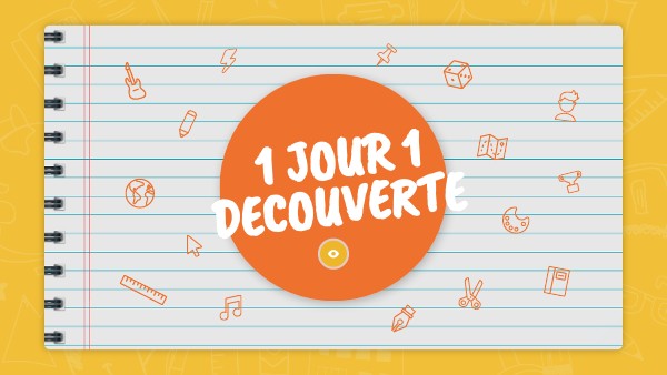 1 jour 1 découverte