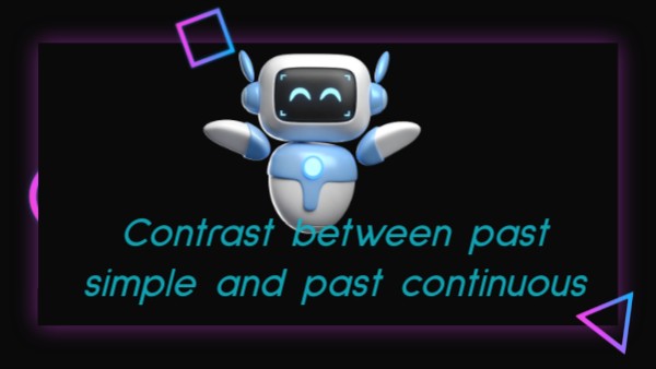 C- Contrast between past simple and past continuous