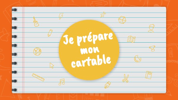 Je prépare mon cartable