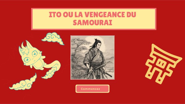 Itô ou la vengeance du samouraï | Genially