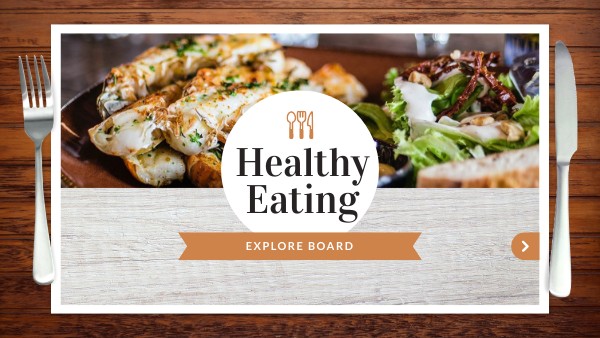 Copy - 1.2 Healthy Eating Explore board