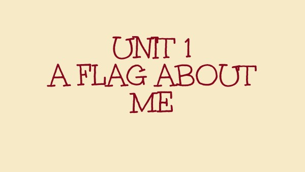 5ème - UNIT 1 - A flag about me | Genially
