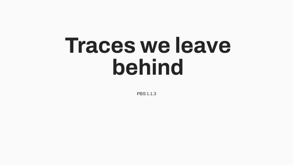 1.1.3 Traces We Leave Behind | Genially
