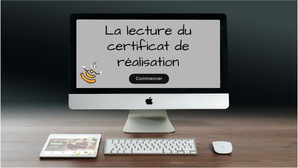 Lecture certificat de réalisation
