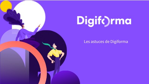 Les Astuces de Digiforma