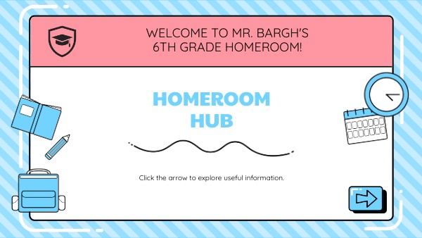 Homeroom Hub- Bargh- 2024-2025 | Genially