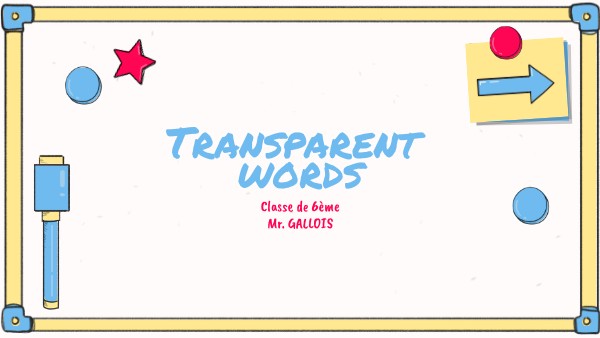 Transparent words - 6ème | Genially