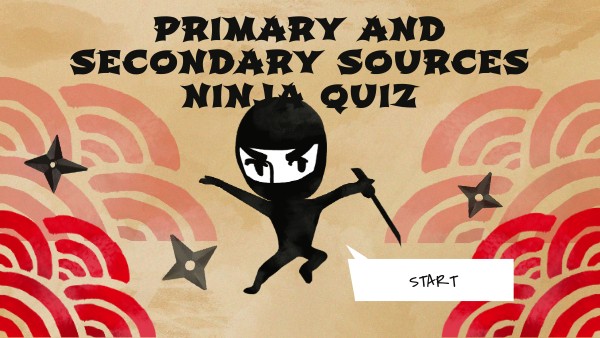 Primary and Secondary Sources Ninja Quiz