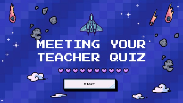 Meeting your teacher Quiz