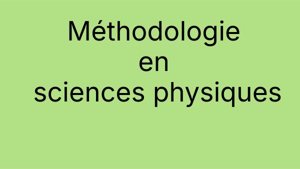 méthodologie en sciences physiques (Pontac) | Genially