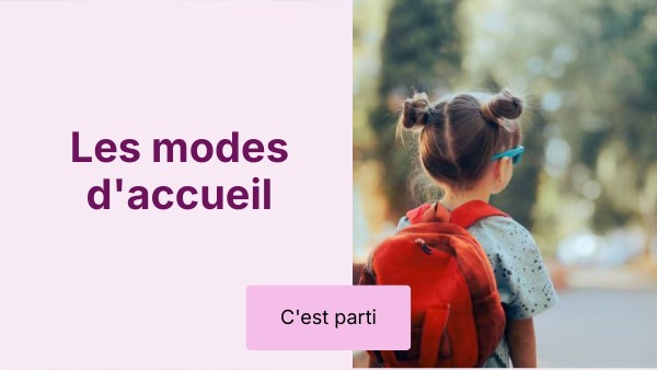 Module les modes d'accueil | Genially