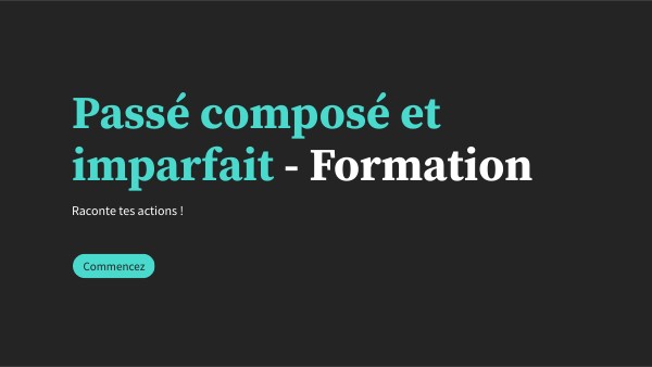 Imparfait - passé composé formation | Genially