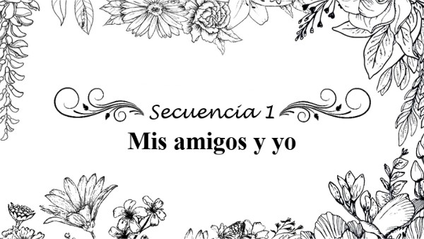 [4eme] - Séquence 1 Mis amigos y yo | Genially