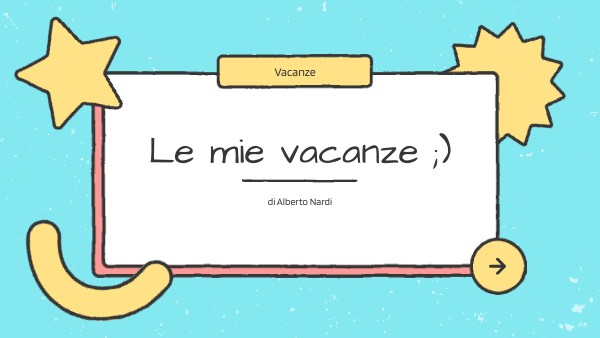 le mie vacanze
